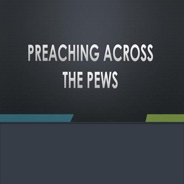 Preaching Across the Pews -- Preaching Seminar | PDF