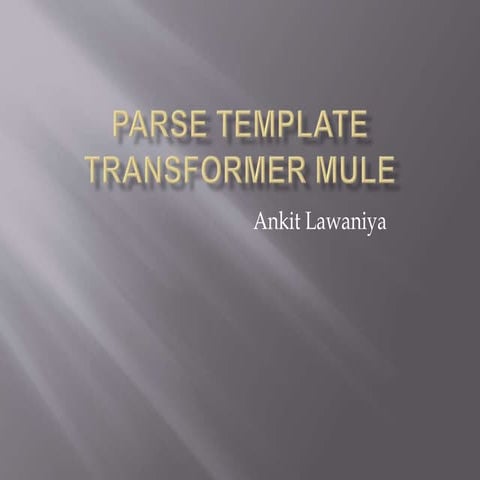 Parse Template Transformer Mule Ppt