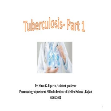 Part- 1. Pathophysiology of TB and 1st and 2nd line AKT, DR. Kiran G ...