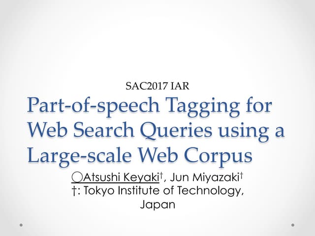 Part Of Speech Tagging For Web Search Queries Using A Large Scale Web Corpus Ppt