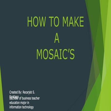 Part 1 on how to make mosaic's | PPTX