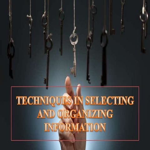 Part 1 unit 1 lesson 3 techniques in selecting and organizing ...