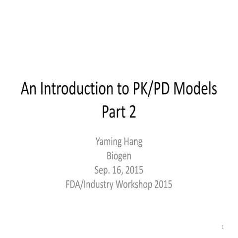 Part 2 an introduction to pk-pd models - hang | PPTX