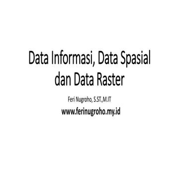 Part 2 - data informasi, data spasial dan data raster (GIS) | PPTX