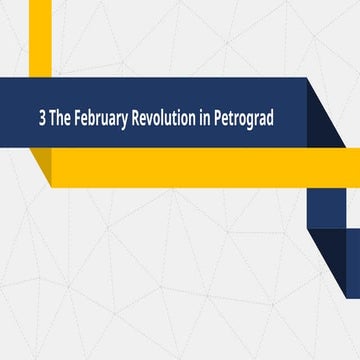 PART 3 The February Revolution in Petrograd By Bijaya sir | PPTX