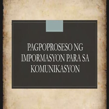 PART 3 YUNIT II_PAGPROSESO NG IMPORMASYON PARA SA KOMUNIKASYON.pptx