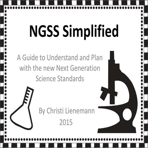 NGSS Simplified: A Guide to Understanding the new Next Generation ...