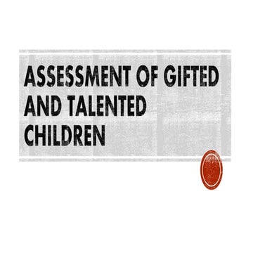 Assessment of Gifted and Talented | PPTX