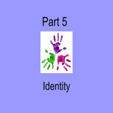 Part 5 identity | PPT