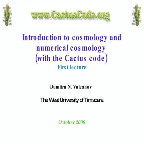 Introduction to cosmology and numerical cosmology (with the Cactus code ...