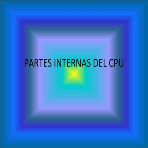 Partes internas del cpu | DOCX