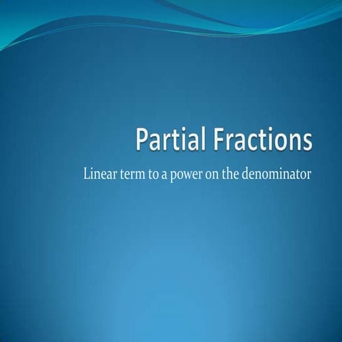 Partial Fractions Linear Term To A Power | PPSX