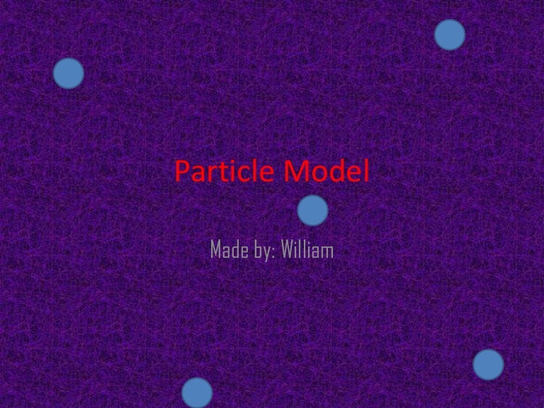 Particle model will