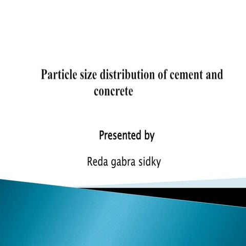Particle size distribution of cement and concrete | PPTX