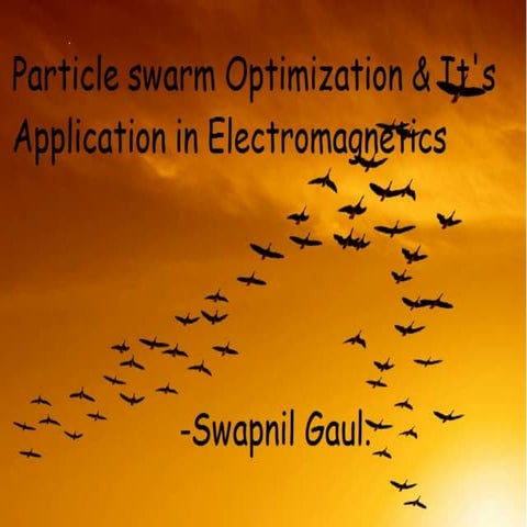Particle Swarm Optimization and it's Applications in Electromagnetics | PPT
