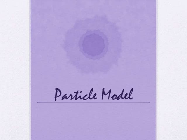 Particle model presentation | PPTX