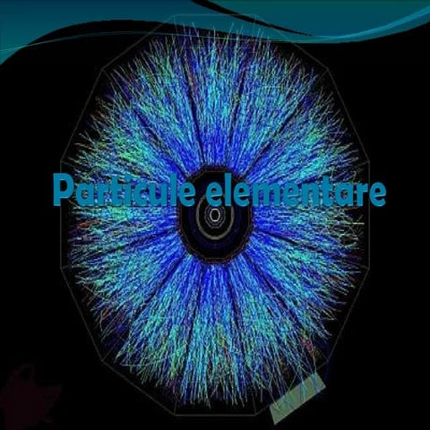 Particule Elementare | PPT