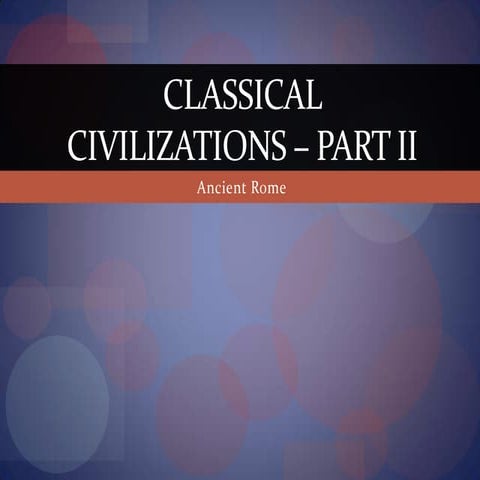 World History: Classical Civilizations - Part II | PPT