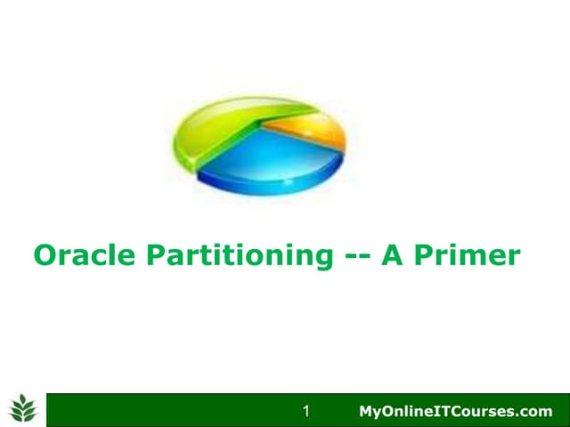 Oracle Table Partitioning - Introduction | PPT Oracle Table Partitioning - Introduction | PPT