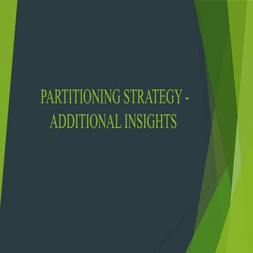 PARTITIONING STRATEGY - ADDITIONAL INSIGHTS.pptx