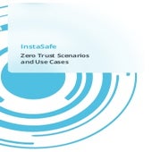 InstaSafe Zero Trust solution - Multiple Scenarios and use cases | PDF