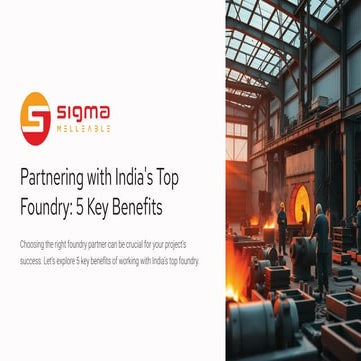 Partnering with India’s Top Foundry: 5 Key Benefits | PPT