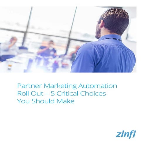 Partner Marketing Automation Roll Out – 5 Critical Choices You Should ...