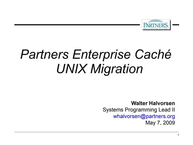 Partners Enterprise Caché Unix Migration Public Ppt