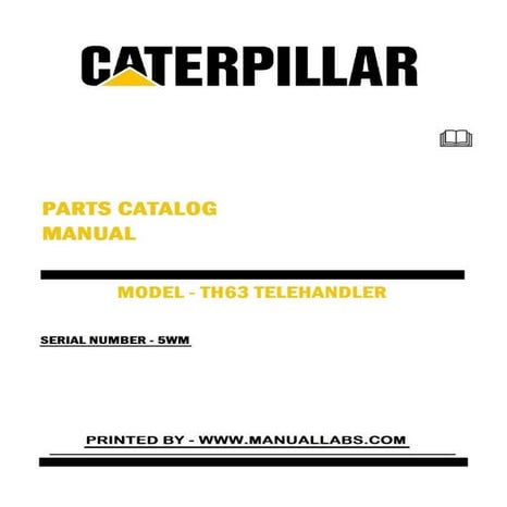 TH63 CATERPILLAR TELEHANDLER PARTS CATALOG MANUAL 5WM | PDF