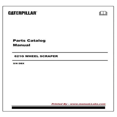 PARTS CATALOG MANUAL - CATERPILLAR 621G WHEEL SCRAPER DBX.pdf