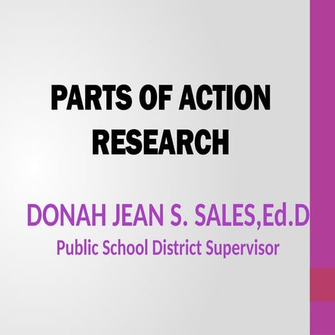 PARTS OF ACTION RESEARCH.pptx by: Dr. Donah Jean S. Sales | PPTX