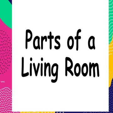 Parts of a living room | PPTX