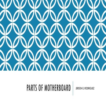 PARTS OF MOTHERBOARD with label and meaning.pptx