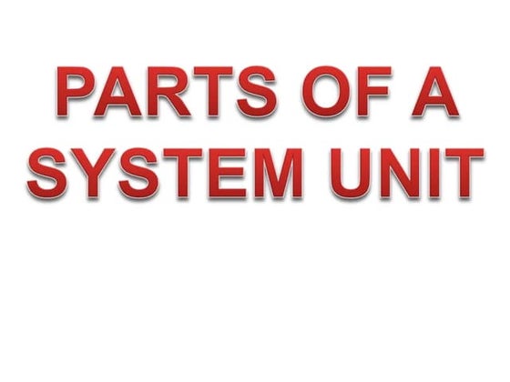 Computer System Servicing Parts Of System Unit New Slide Ppt