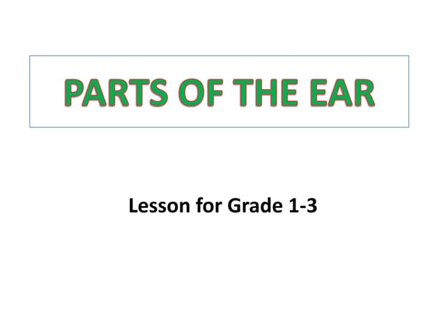 Science 3 parts of the ear | PPTX