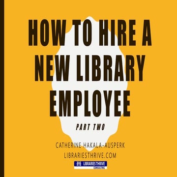 How to Hire a New Library Employee - Part 2 (May 2017) | PPT