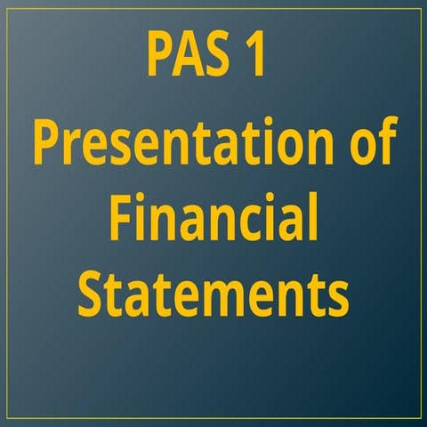 Updated PAS-1-PRESENTATION-OF-FINANCIAL-STATEMENTS.pptx