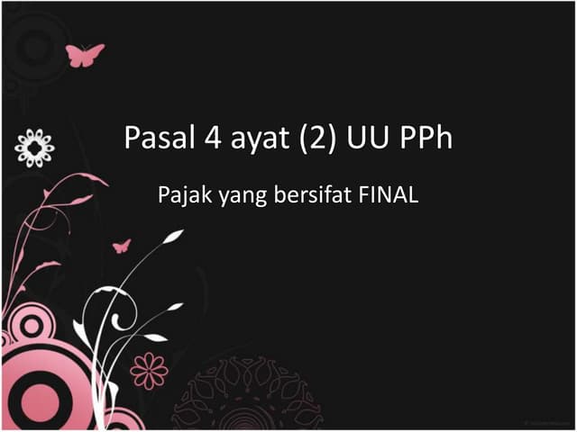 pajak penghasilan pasal 4 ayat 2 accounting | PPTX