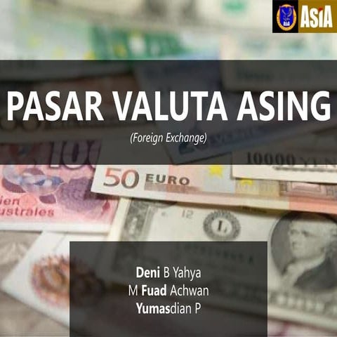 Pasar Valuta Asing (Valas) - Pengertian, Tujuan dan Fungsi | PPTX