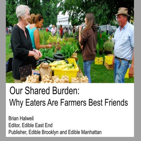 Our Shared Burden: Why Eaters Are Farmers Best Friends | PPTX