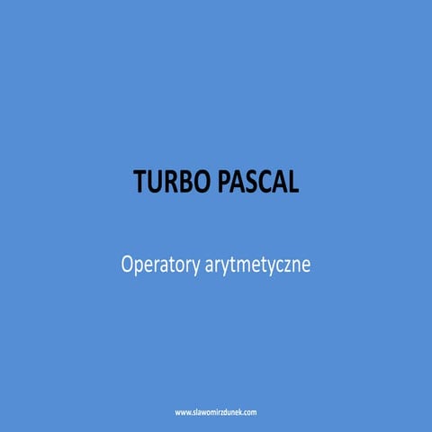 Pascal operatory arytmetyczne | PPTX