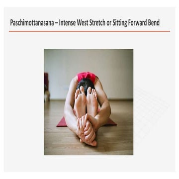 Paschimottanasana – Intense West Stretch or Sitting Forward.pptx