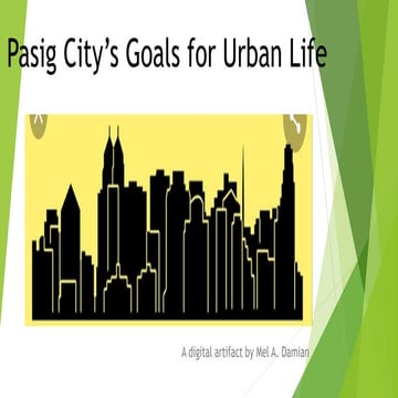 Pasig city's goals for urban life | PPTX
