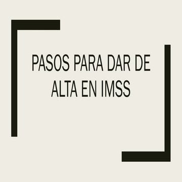 PASOS PARA DAR DE ALTA EN IMSS NSS FINAL | PPTX