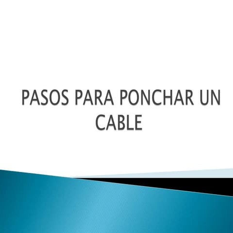 Pasos para ponchar un cable | PPTX