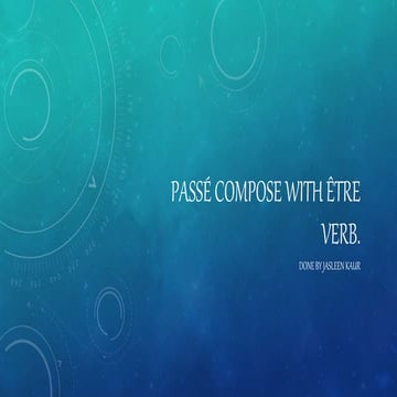 Passé compose with être in english verb by jasleen | PPTX