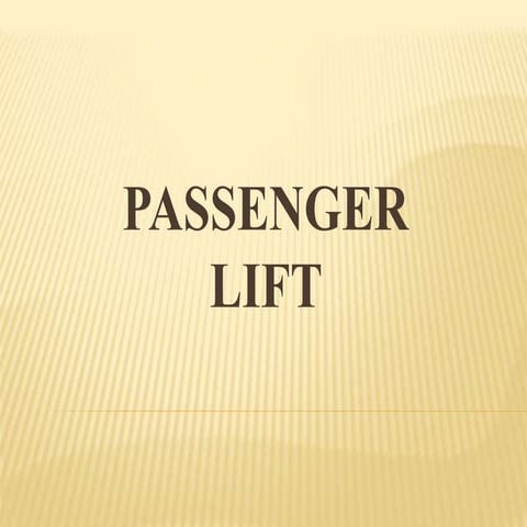 Passenger lift | PPTX