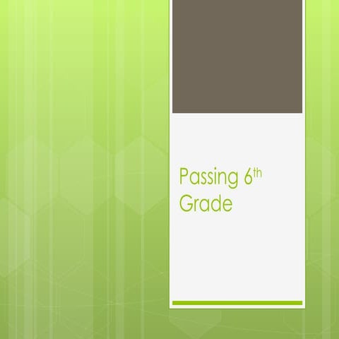 Passing 6th Grade | PPT