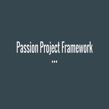 Passion project framework | PPTX