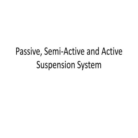 passive-semi-active-and-active-suspension-system.pptx